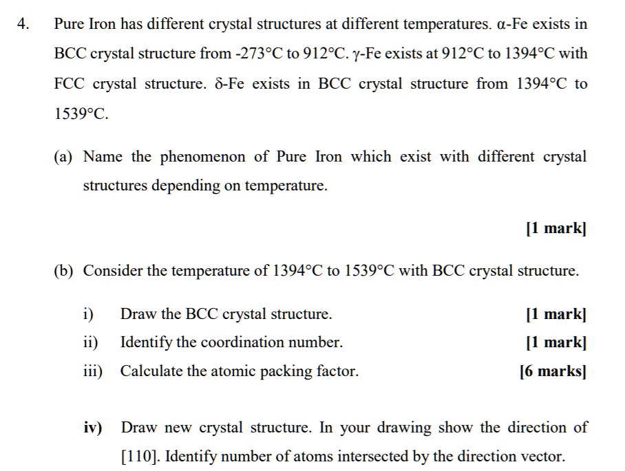 4. Pure Iron has different crystal structures at different temperatures ...