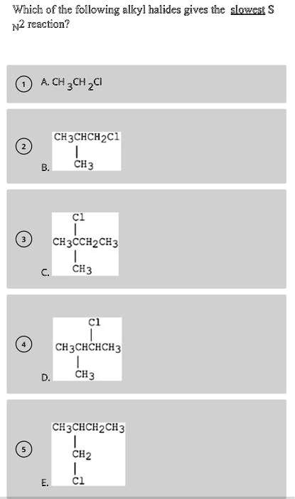SOLVED: Which of the following alkyl halides gives the lowest N2 ...