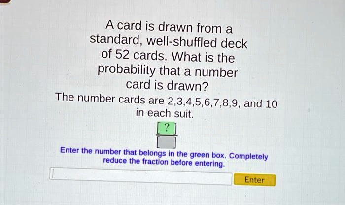 SOLVED: A card is drawn from a standard, well-shuffled deck of 52 cards ...