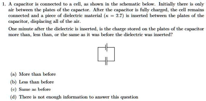 SOLVED: A capacitor is connected to a cell as shown in the schematic ...
