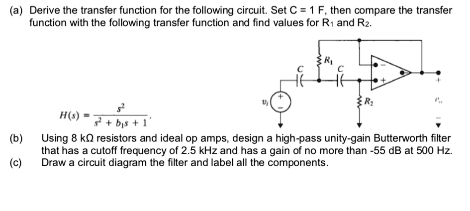 SOLVED: a) Derive the transfer function for the following circuit. Set C = 1 F, then compare the ...