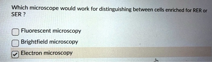 SOLVED: Which microscope would work for distinguishing between cells ...