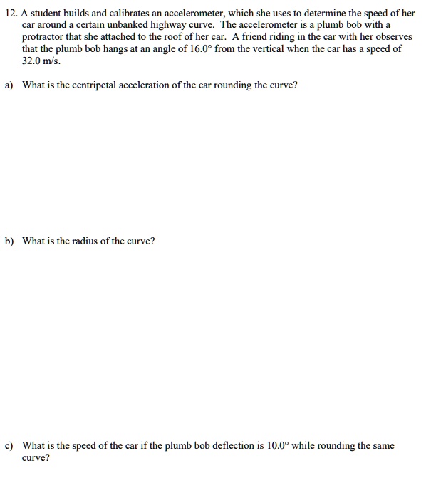 SOLVED: A student builds and calibrates an accelerometer; which she ...