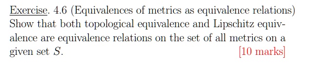 SOLVED: Exercise: 4.6 Equivalences of metrics as equivalence relations ...