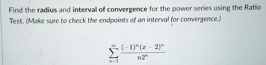 Find the radius and interval of convergence for the power series using ...