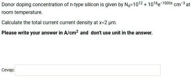 SOLVED: Donor doping concentration of n-type silicon is given by Na ...