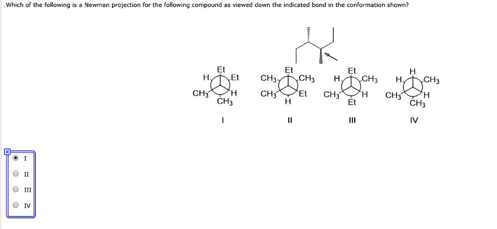 SOLVED: Which of the following Newman projection for the following compound as viewed down the ...