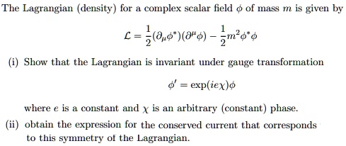 the lagrangian density for a complex scalar field of mass m is given by i show that the ...