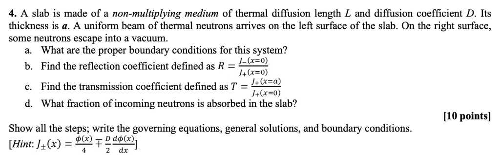SOLVED: A slab is made of a non-multiplying medium of thermal diffusion ...