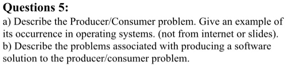 SOLVED: You can describe any producer-consumer problem in an operating ...