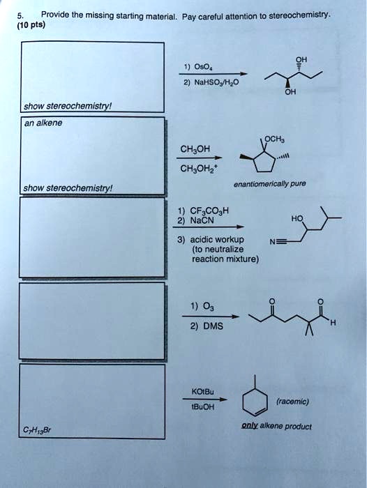 provide the missing starling material pay careful attention t0 ...