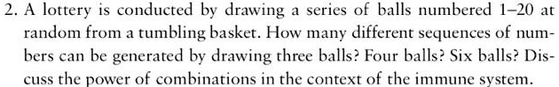 a lottery is conducted by drawing series of balls numbered 1 20 at ...