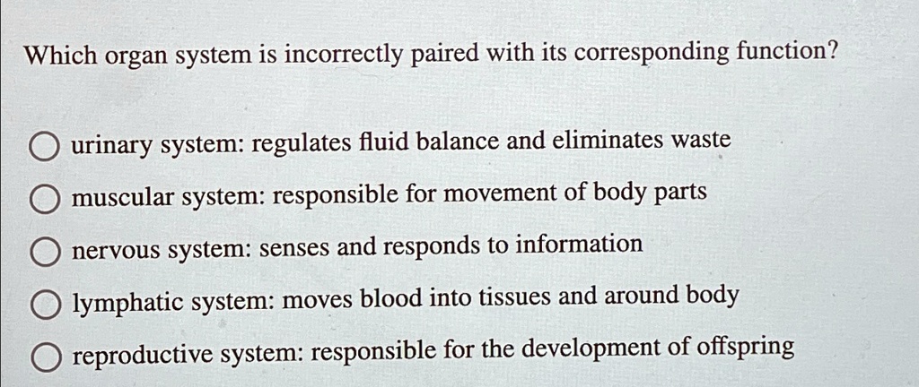 which organ system is incorrectly paired with its corresponding ...