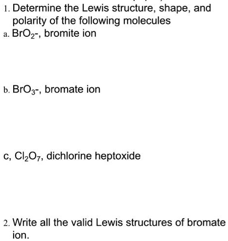 SOLVED: Determine the Lewis structure, shape, and polarity of the ...
