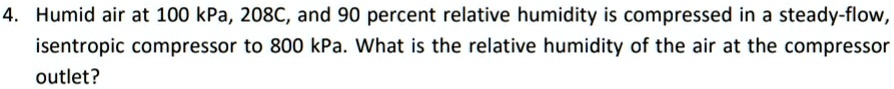 Humid air at 100 kPa, 20Â°C, and 90 percent relative humidity is ...