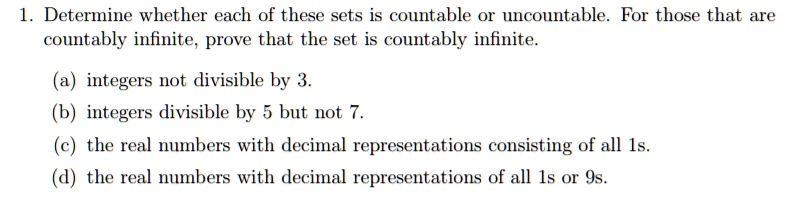 1. Determine whether each of these sets is countable or uncountable. For those that are ...
