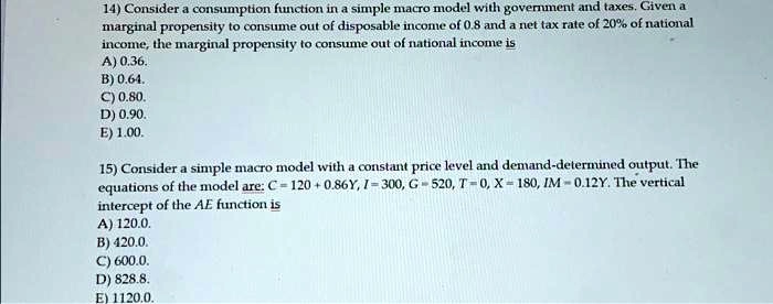 SOLVED: 14) Consider a consumption function in a simple macro model ...