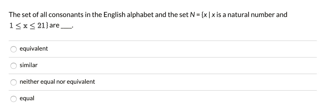 SOLVED: The set of all consonants in the English alphabet and the set N ...