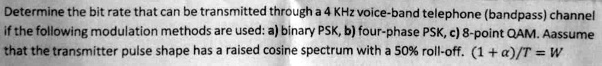 Determine the bit rate that can be transmitted through a kHz voice-band telephone (bandpass ...