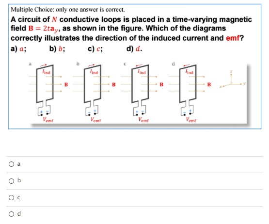 SOLVED: Multiple Choice: only one answer is correct. A circuit of N conductive loops is placed ...