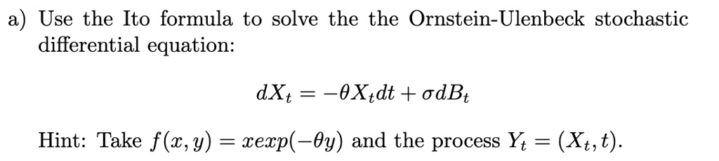 Use the Ito formula to solve the Ornstein-Uhlenbeck stochastic ...