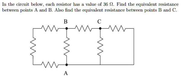 SOLVED: In the circuit below, each resistor has a value of 36 . Find the equivalent resistance ...