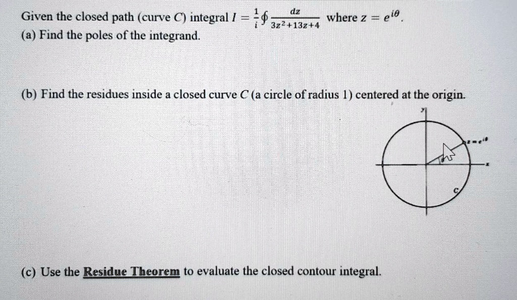 given the closed path dz curve c integral where z 322 1324 a find the ...
