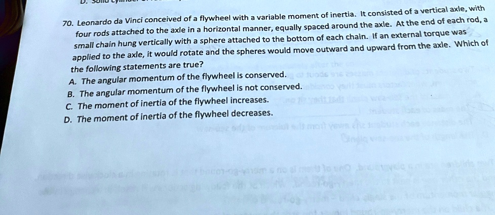 70. Leonardo da Vinci conceived of a flywheel with a variable moment of ...