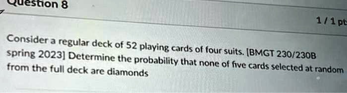 SOLVED: Consider a regular deck of 52 playing cards of four suits ...