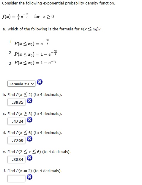 SOLVED: Consider the following exponential probability density function. f(z) = e ; for I > 0 ...