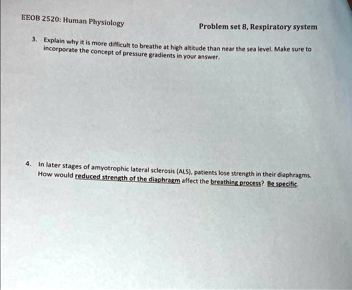 EEOB 2520: Human Physiology Problem set 8, Respiratory system 3. Explain why it is more ...