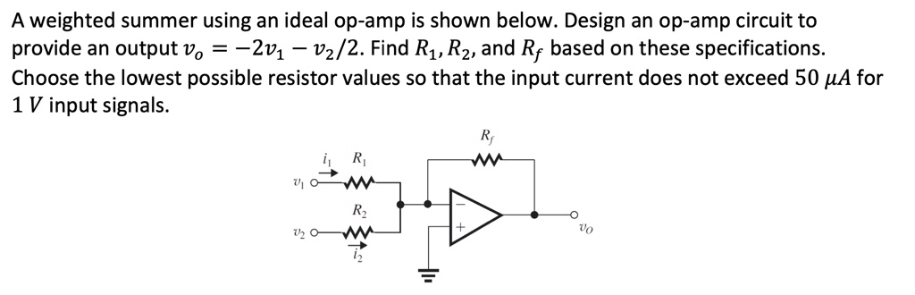 SOLVED: A weighted summer using an ideal op-amp is shown below. Design an op-amp circuit to ...