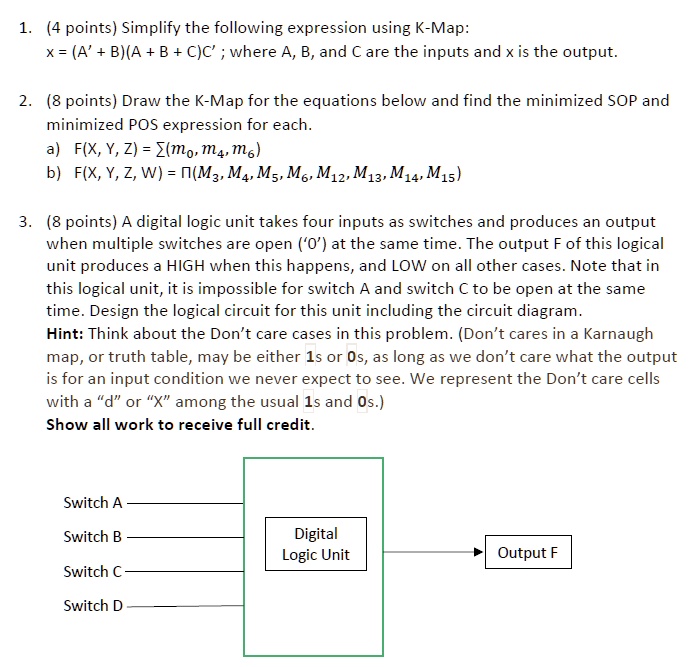 SOLVED: 1. (4 points) Simplify the following expression using K-Map: x = A + B + C; where A, B ...