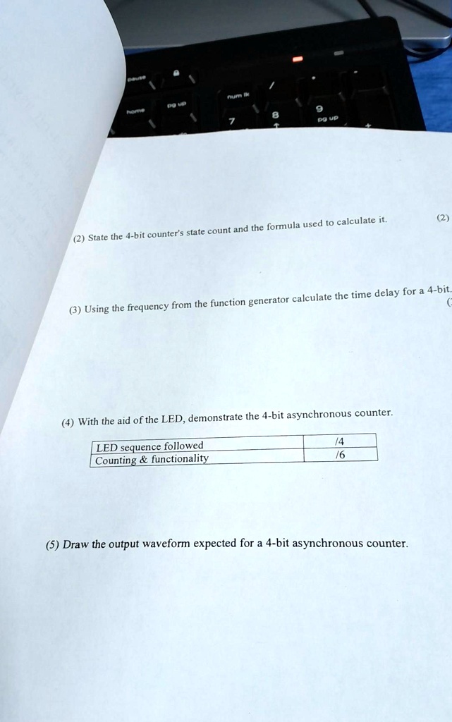 9 8 7 (2) State the 4-bit counter's state count and the formula used to calculate it. (2) (3 ...