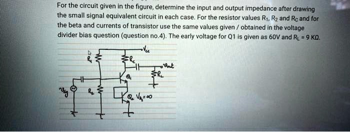 SOLVED: For the circuit given in the figure, determine the input and output impedance after ...