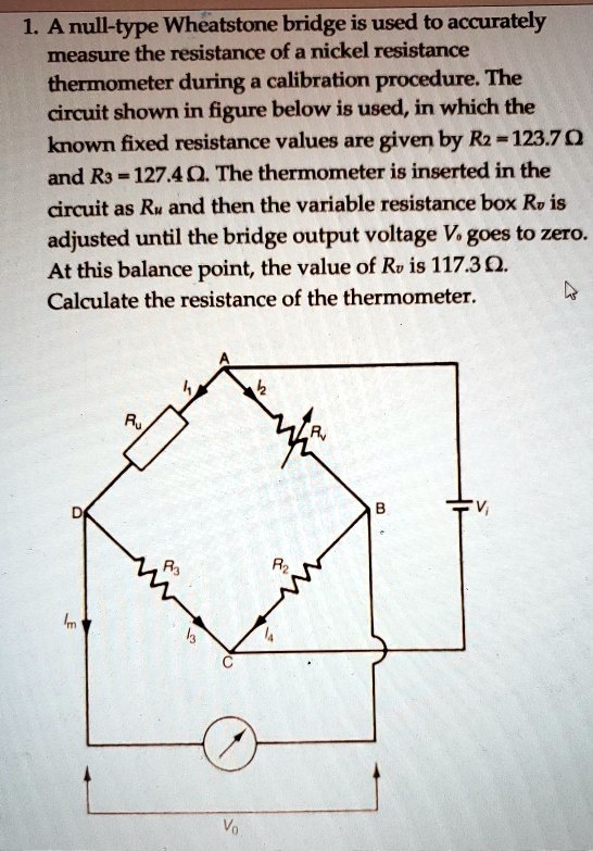 SOLVED: A null-type Wheatstone bridge is used to accurately measure the resistance of a nickel ...