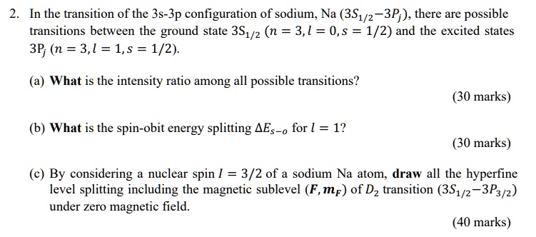 2 in the transition of the 3s 3p configuration of sodium na 3s12 3pi ...