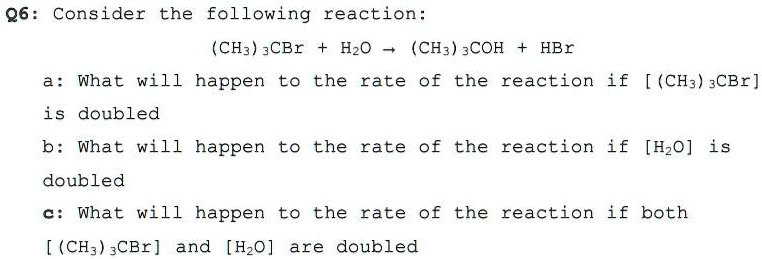 SOLVED: Consider the following reaction: (CH3)CBr + H2O -> (CH3)3COH ...