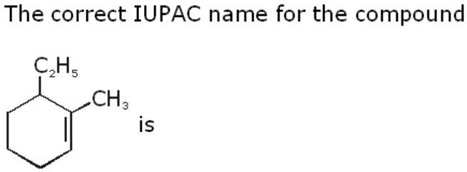 SOLVED: IUPAC name of the compound The correct IUPAC name for the ...