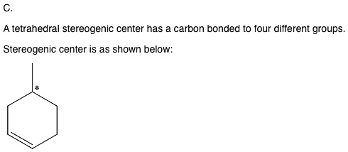 SOLVED: A tetrahedral stereogenic center has carbon bonded tO four ...