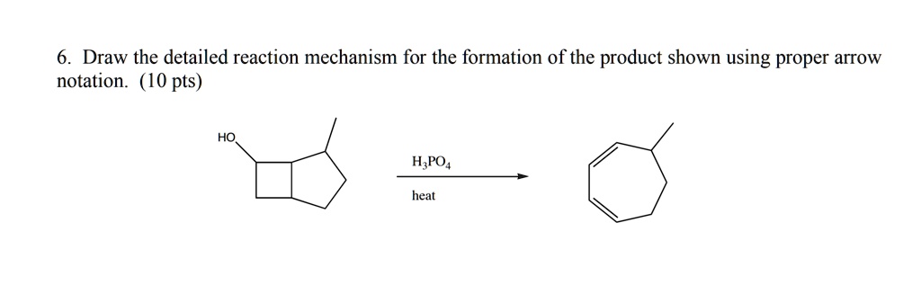 Draw the detailed reaction mechanism for the formation of the product shown using proper arrow ...