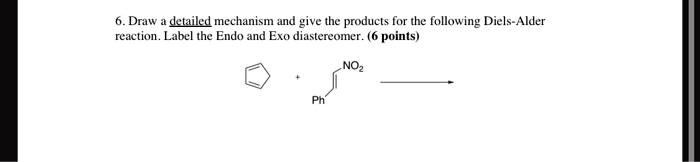 SOLVED: Draw detailed mechanism and give the products for the following Diels-Alder reaction ...