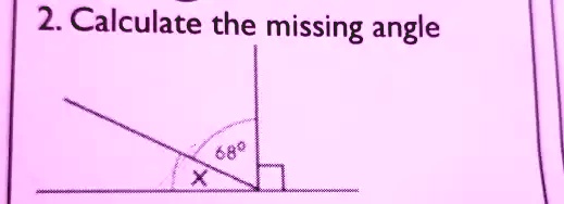 SOLVED: 2. Calculate the missing angle SOLVED: 2. Calculate the missing angle