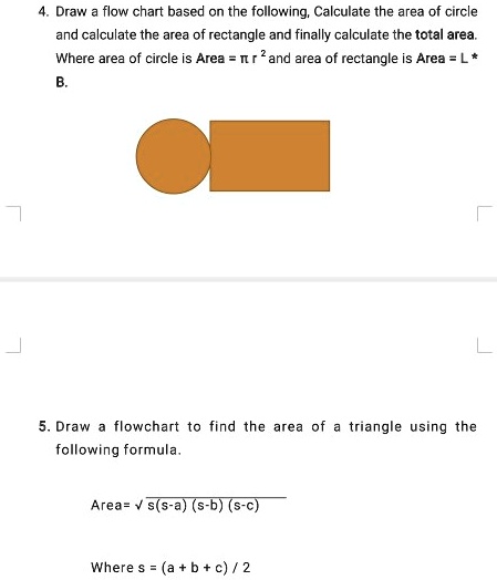 SOLVED: 4. Draw a flow chart based on the following: Calculate the area ...