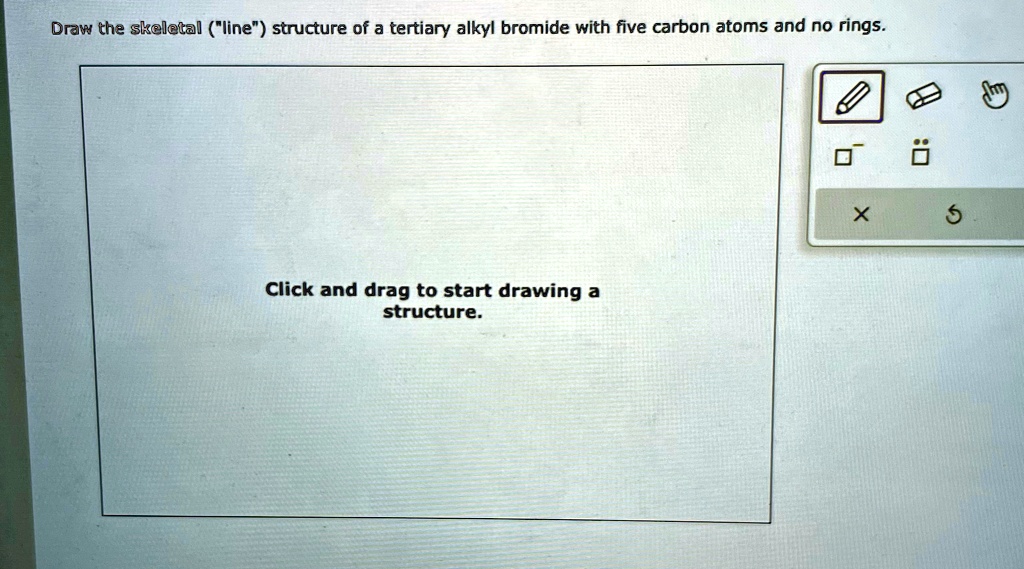 Draw the skeletal ("line") structure of a tertiary alkyl bromide with ...