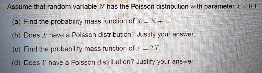 SOLVED: Assume that random variable N has the Poisson distribution with ...