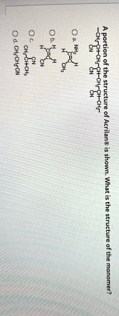 A portion of the structure of Acrilan® is shown. What is the structure ...