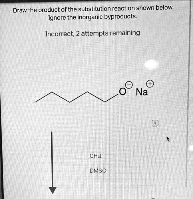 draw the product of the substitution reaction shown below ignore the ...