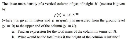 The linear mass density of a vertical column of gas of height H (meters ...