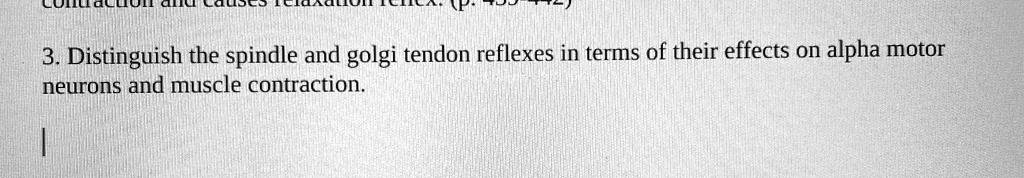 distinguish the spindle and golgi tendon reflexes in terms of their ...
